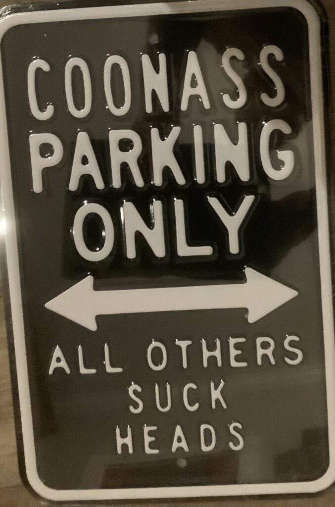 Coonass Parking only all others suck heads – Metal Signs