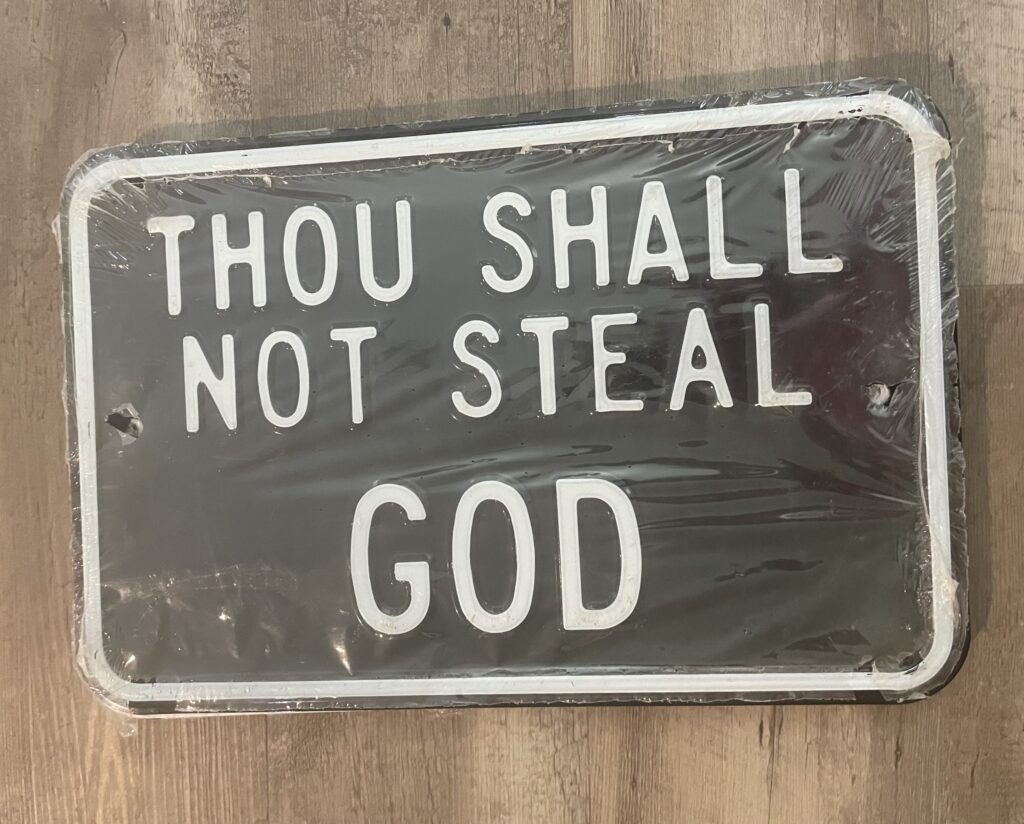 Thy Shall Not Steal God – Metal Signs
