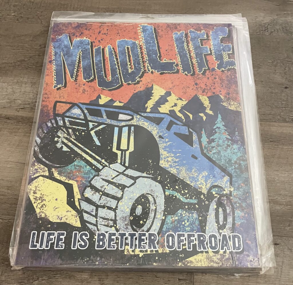 Mud Life-Life Is Better Off Road – Metal Signs