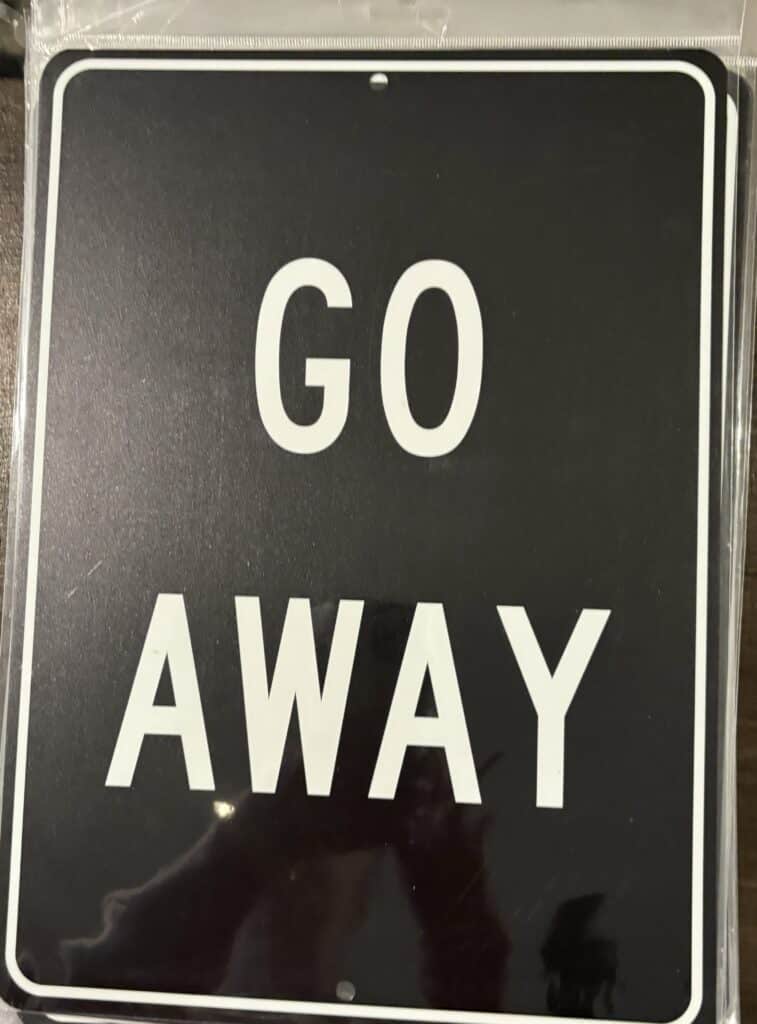 Go Away (Aluminum) – Metal Signs